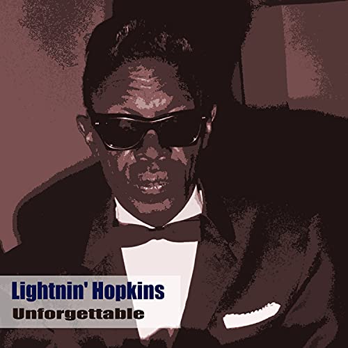 Play Unforgettable by Lightnin' Hopkins on Amazon Music Unlimited