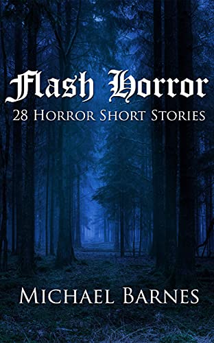 Flash Horror 28 Horror Short Stories English Edition EBook Barnes Michael Amazon de flash-horror-28-horror-short-stories-english-edition-ebook-barnes-michael-amazon-de