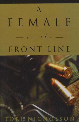 A Female on the Front Line: Tori Nicholson: 9780976343608: Amazon.com ...