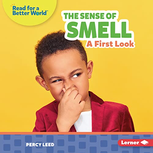 The Sense of Smell: A First Look (Read about Senses (Read for a Better ...
