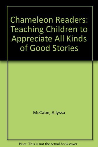 Chameleon Readers: Teaching Children to Appreciate All Kinds of Good ...