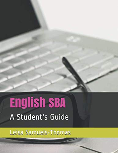 English SBA: A Student's Guide: Samuels-Thomas, Leisa: 9789769636125 ...