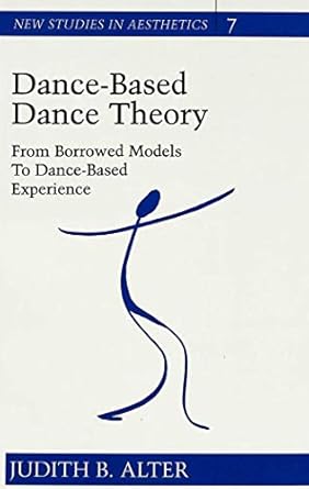 Amazon.com: Dance-Based Dance Theory: From Borrowed Models to Dance ...