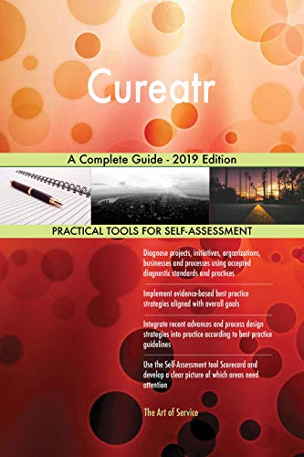 Cureatr A Complete Guide - 2019 Edition eBook : Blokdyk, Gerardus ...