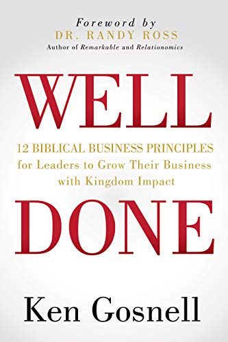 Amazon.com: WELL DONE: 12 Biblical Business Principles for Leaders to ...