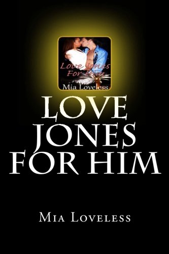 Love Jones For Him: Loveless, Mia: 9781481951067: Amazon.com: Books