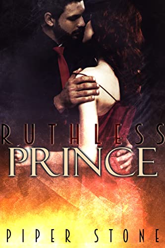 Ruthless Prince: A Dark Mafia Arranged Marriage Romance (Benedetti ...