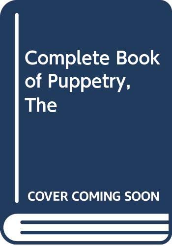 The complete book of puppetry: Currell, David, Illustrated ...