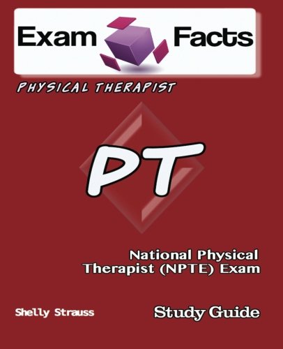 Exam Facts PT Physical Therapist Exam Study Guide: NPTE Physical ...