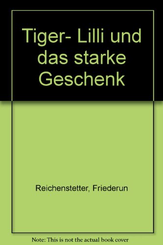 『Tiger- Lilli und das starke Geschenk』｜感想・レビュー - 読書メーター