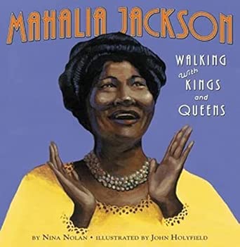Mahalia Jackson: Walking with Kings and Queens: Nolan, Nina, Holyfield ...