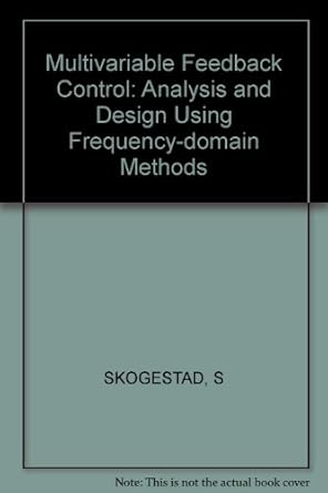 Multivariable feedback control: Analysis and design: Sigurd Skogestad: 9780471942771: Amazon.com ...