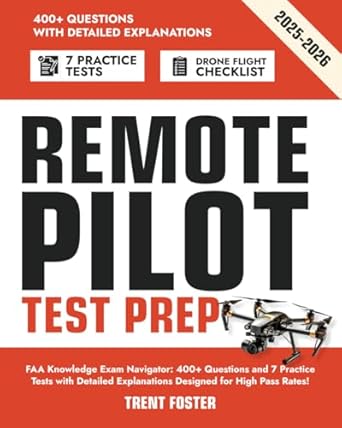 Remote Pilot Test Prep: FAA Knowledge Exam Navigator: 400+ Questions ...