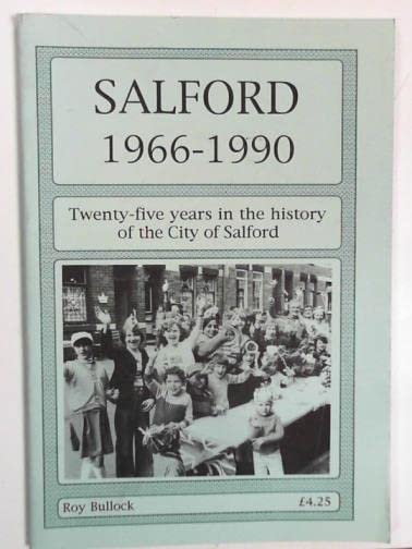 Salford 1966-1990: Twenty-five years in the history of the city of ...