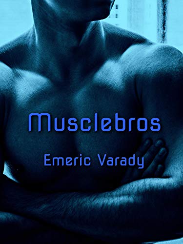 Musclebros: A Young Bodybuilder's Adventures - Kindle edition by Varady ...