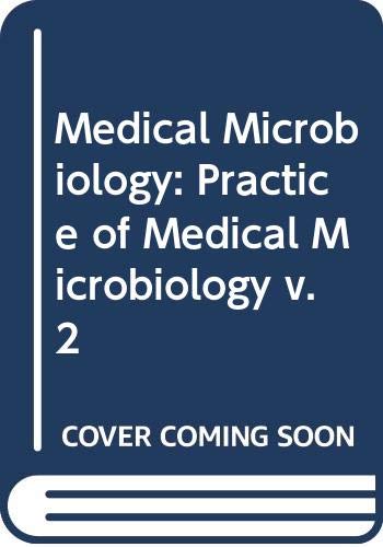 Practice of Medical Microbiology (v. 2): Amazon.co.uk: Mackie, T.J ...