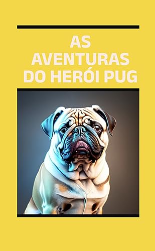 As Aventuras do Herói PUG: As aventuras de PIP eBook : Rodrigues ...