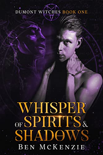 Whisper of Spirits & Shadows (Dumont Witches Book 1) - Kindle edition by McKenzie, Ben ...