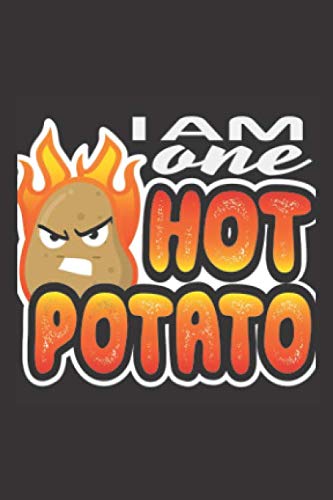 I Am One Hot Potato: Potatoes Cute Vegetable Gift Field Notebook and ...