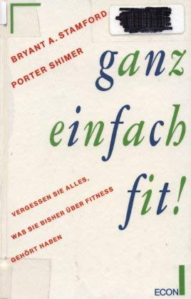 Ganz einfach fit. Vergessen Sie alles, was Sie bisher über Fitness ...