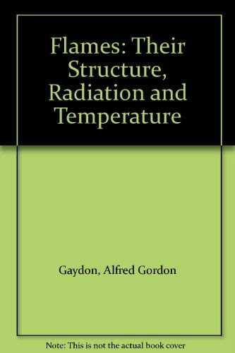 Flames: Their Structure, Radiation and Temperature: Alfred Gordon ...