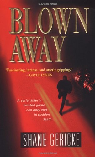 Blown Away: Shane Gericke: 9780786018130: Amazon.com: Books