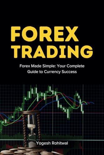Forex Trading Book For Beginners : Your Complete Guide to Currency ...