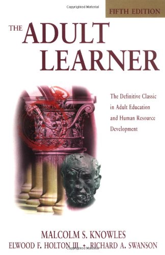 The Adult Learner, Fifth Edition: The Definitive Classic in Adult ...