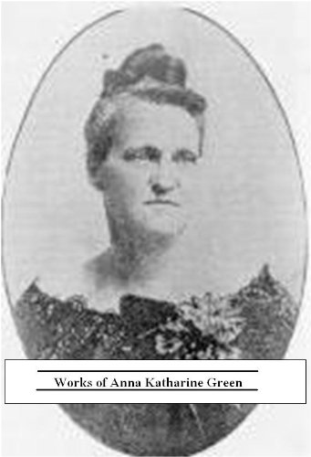 Collected Works of Anna Katharine Green (25 Books) eBook : Green, Anna ...
