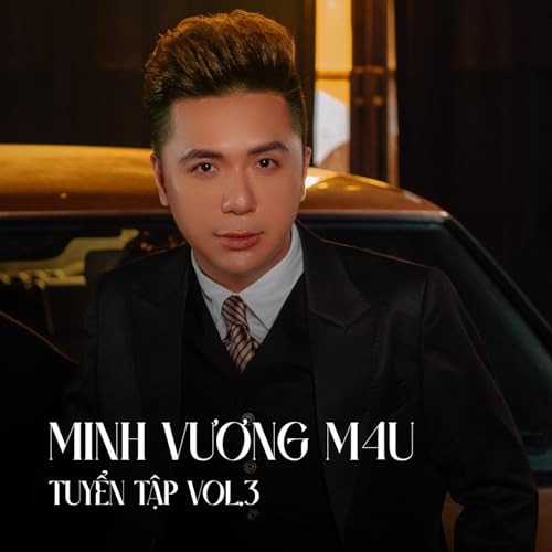 Spiele Minh Vương M4U Tuyển Tập (Vol.3) von Minh Vuong M4u auf Amazon Music ab