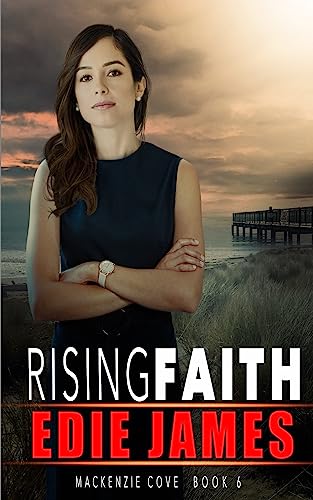 Amazon.com: Rising Faith (MacKenzie Cove Romantic Suspense Book 6 ...