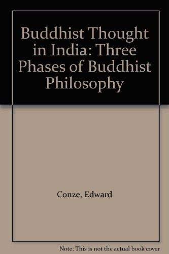 Buddhist thought in India: Three phases of Buddhist philosophy: Conze ...