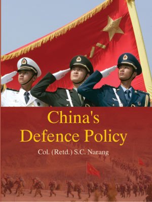 China's Defence Policy: Col. (Retd.) S. C. Narang: 9789380565378 ...