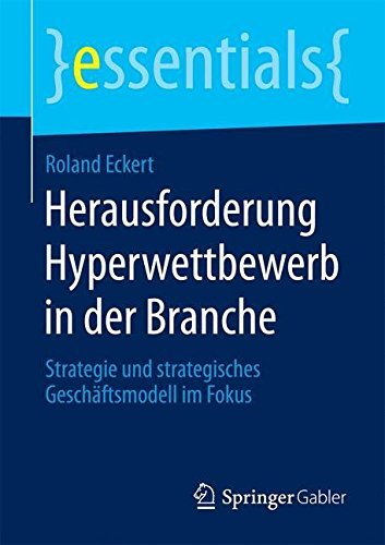 Herausforderung Hyperwettbewerb in der Branche: Strategie und strategisches Gesch????ftsmodell ...