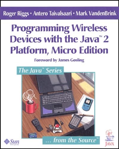 Programming Wireless Devices with the Java(TM) 2 Platform (Micro Edition): Riggs, Roger ...