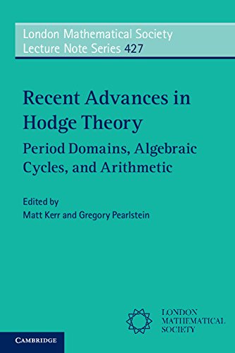 Recent Advances in Hodge Theory: Period Domains, Algebraic Cycles, and ...
