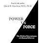 Power vs. Force: Hawkins MD/PHD, David R.: 9781401945077: Books - Amazon.ca