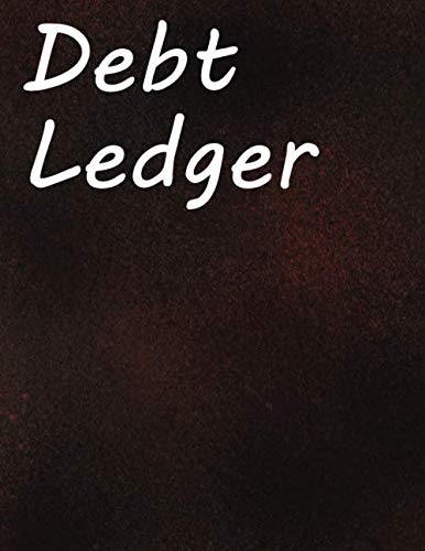Debt Ledger: Simple Logbook For Tracking Debt: Press, Tidy Log ...