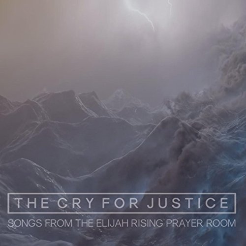 Amazon.com: The Cry for Justice: Songs from the Elijah Rising Prayer ...