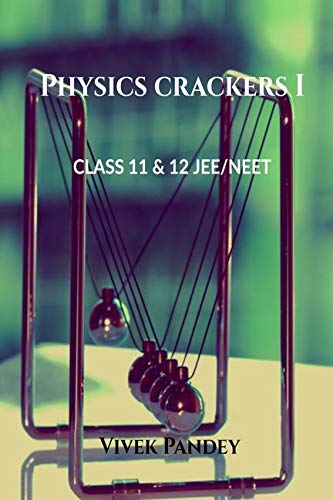 Buy Physics crackers I : class 11 & 12 JEE/NEET Book Online at Low ...