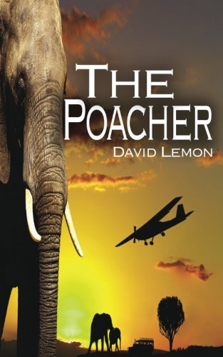 The Poacher: Amazon.co.uk: Lemon, David: 9781530999644: Books