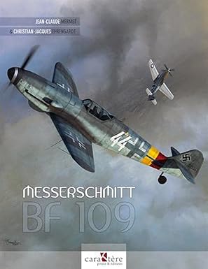 Messerschmitt Bf 109 : the complete monography: Jean-Claude Mermet ...