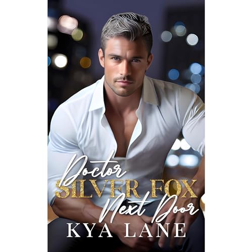Amazon.com: Doctor Silver Fox Next Door: An Age Gap Enemies to Lovers ...