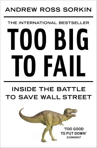 Too Big to Fail: Inside the Battle to Save Wall Street: Amazon.co.uk ...