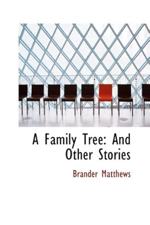 A Family Tree: And Other Stories: Matthews, Brander: 9781103933693 ...