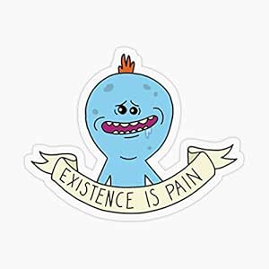 Existence is Pain by Mr Meeseeks Sticker - Sticker - Aesthetic Stickers ...