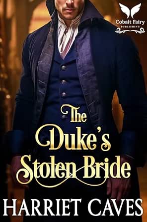 The Duke’s Stolen Bride: A Historical Regency Romance Novel (Stolen by ...