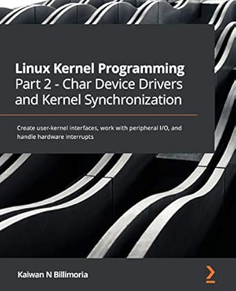 Linux Kernel Programming Part 2 - Char Device Drivers and Kernel Synchronization: Create user ...