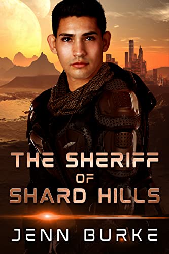 The Sheriff of Shard Hills: An M/M Alien-Human Sci-Fi Romance eBook : Burke, Jenn: Amazon.ca ...