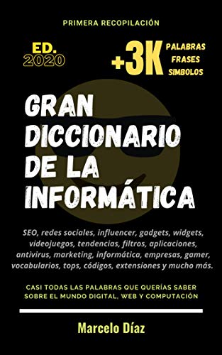 GRAN DICCIONARIO DE LA INFORMÁTICA: LAS PALABRAS, FRASES Y SÍMBOLOS QUE ...